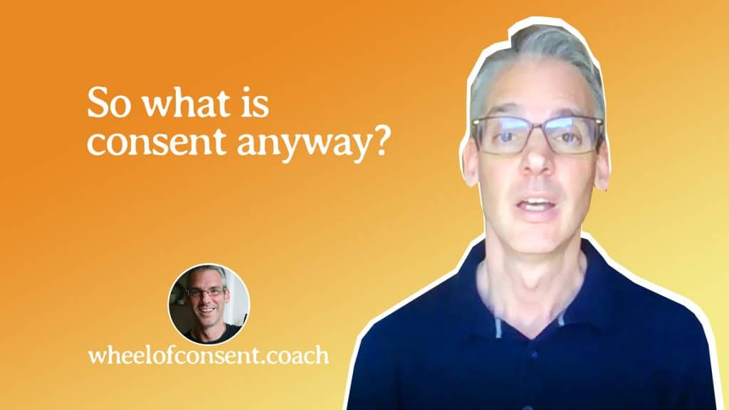 Wheel Of Consent resources to watch - with Michael Dresser